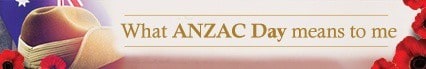 What ANZAC Day means to me - MyCity Logan